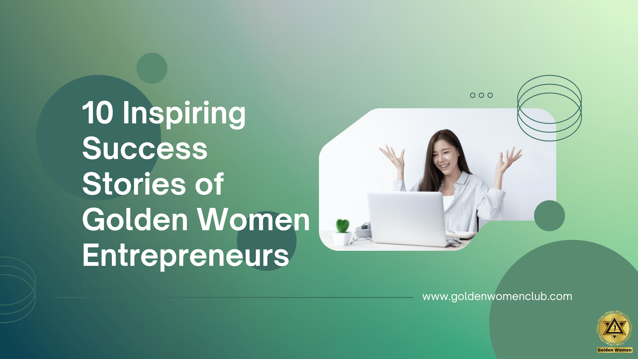 10 Inspiring Success Stories of Golden Women Entrepreneurs - Golden ...